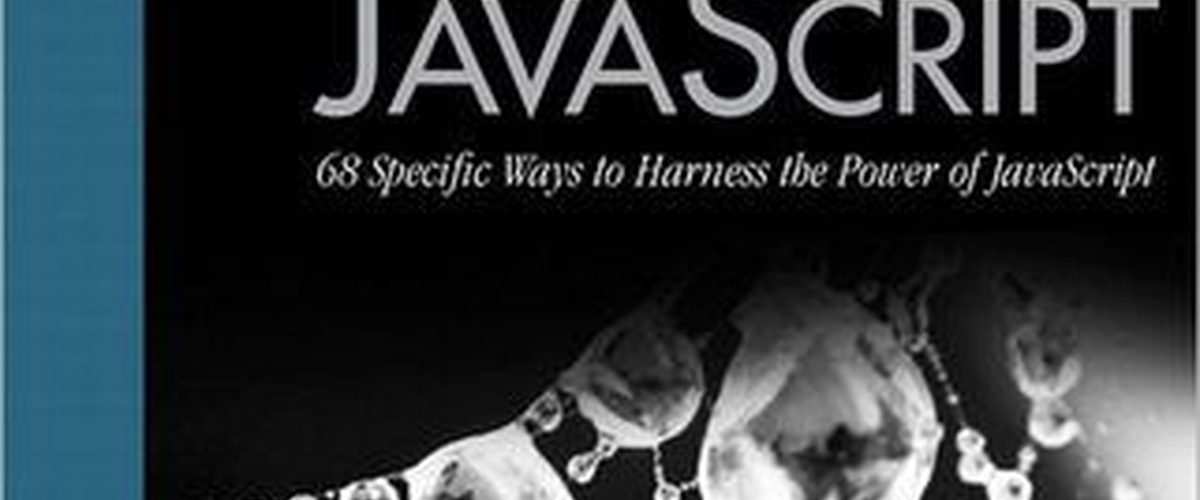 Effective JavaScript Effective JavaScript